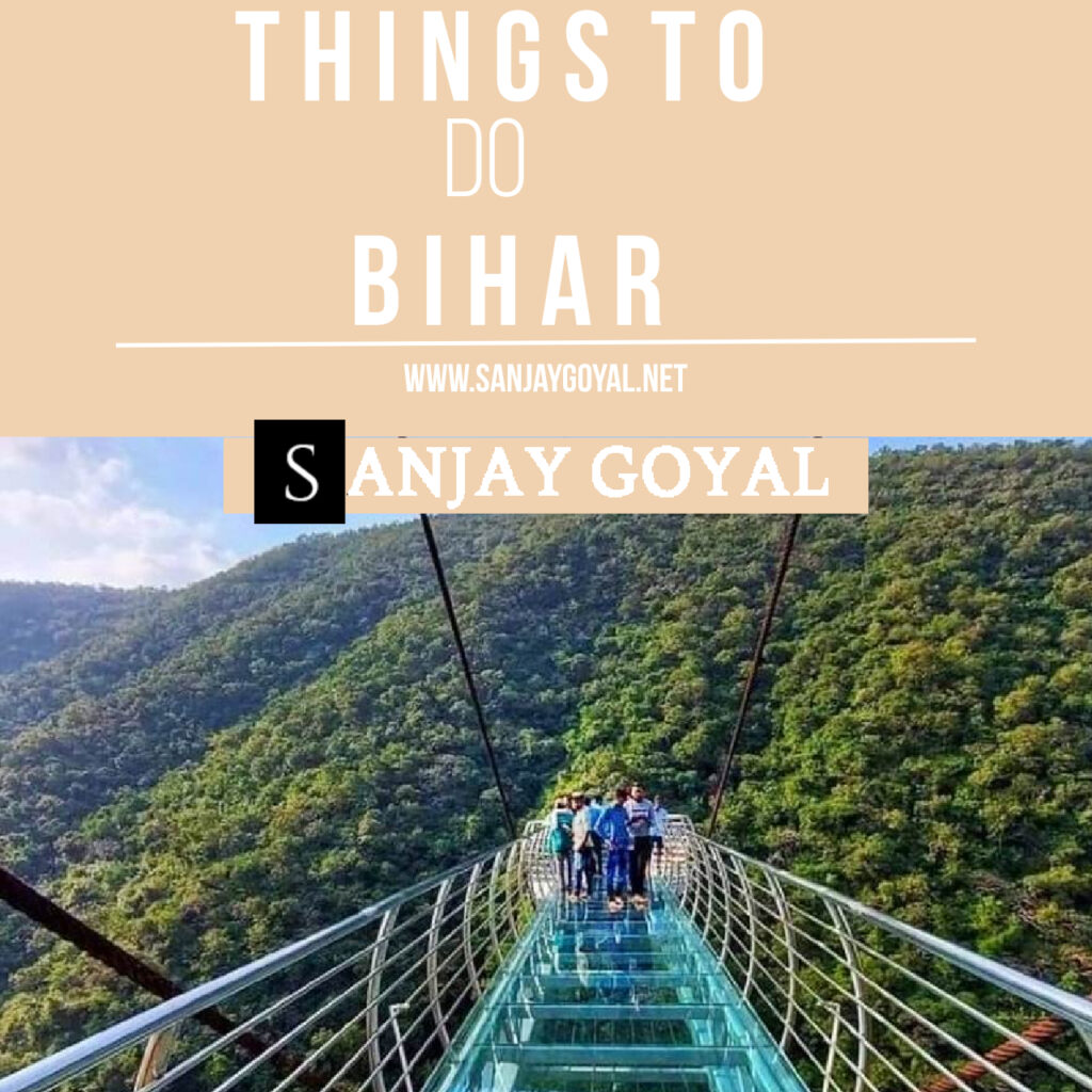 Things to Do in Bihar | Travel Blogger India - Sanjay Goyal on a ...